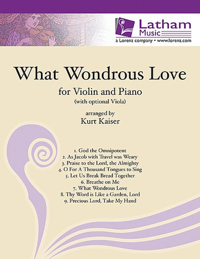Kaiser, Kurt: What Wondrous Love for Violin and Piano with optional Vi ...