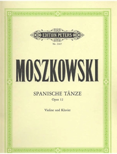 Moszkowski, Moritz: Spanish Dances, Op. 12 (violin & piano) - Metzler ...